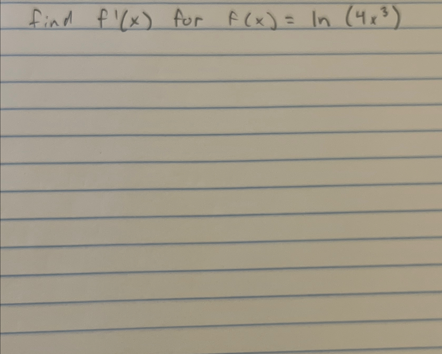 Solved find f'(x) ﻿for f(x)=ln(4x3) | Chegg.com