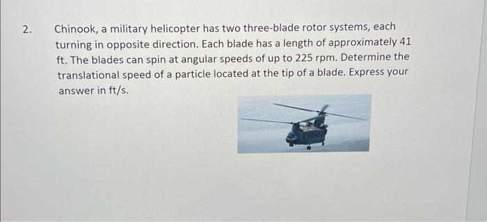 Solved Chinook, a military helicopter has two three-blade | Chegg.com