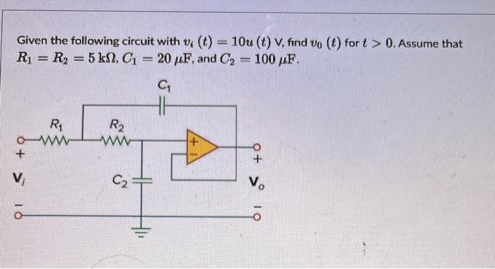 Solved Given the following circuit with vi(t)=10u(t)V, find | Chegg.com