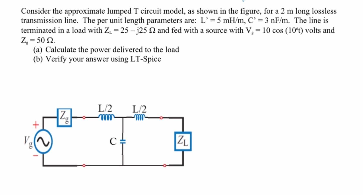 Solved Consider the approximate lumped T circuit model, as | Chegg.com