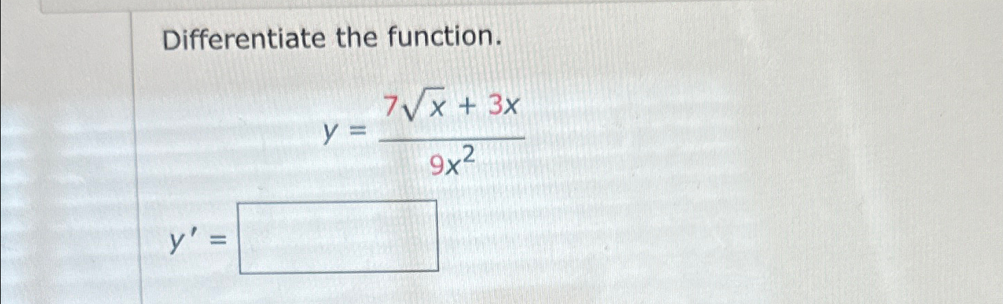 Solved Differentiate the function.y=7x2+3x9x2y'= | Chegg.com