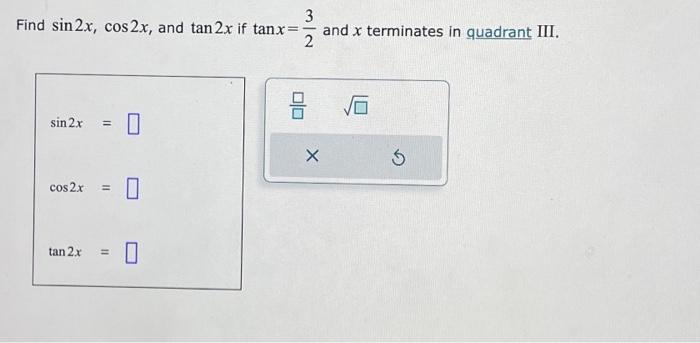 Solved 3 Find sin 2x, cos 2x, and tan 2x if tanx= and x | Chegg.com