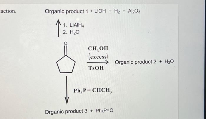 caction. Organic product 1 + LiOH + H₂ + Al2O3 1. | Chegg.com