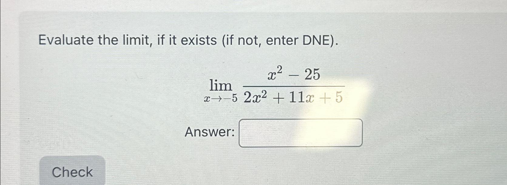 Solved Evaluate the limit, ﻿if it exists (if not, enter | Chegg.com