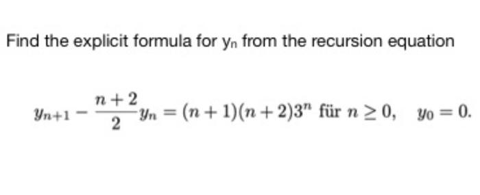 Solved Find the explicit formula for yn from the recursion | Chegg.com