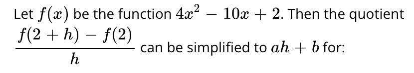 Solved Let f(x) ﻿be the function 4x2-10x+2. ﻿Then the | Chegg.com