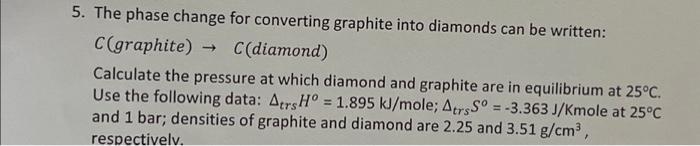 Solved 5. The phase change for converting graphite into | Chegg.com