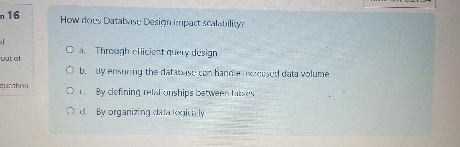 Solved How does Database Design impact scalability?a. | Chegg.com