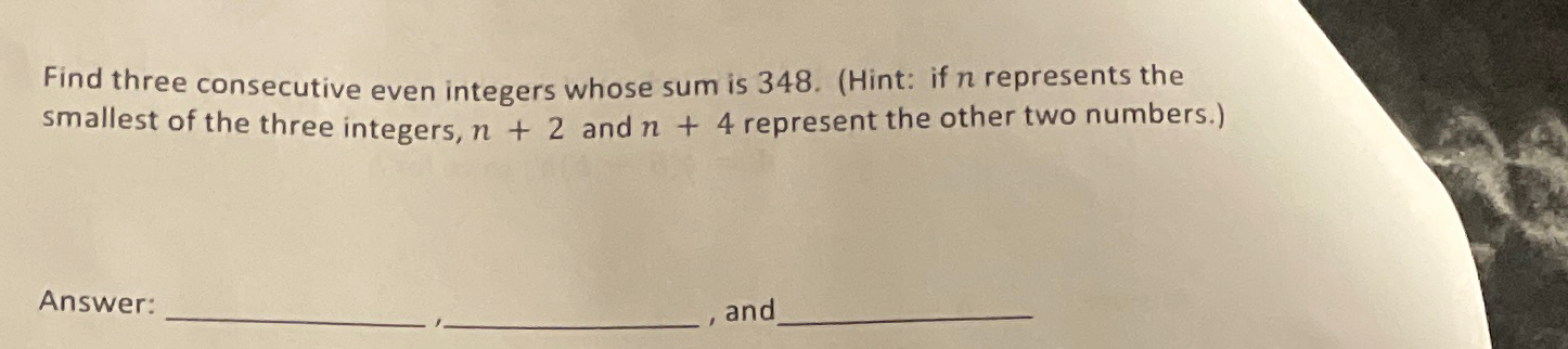 Solved Find three consecutive even integers whose sum is | Chegg.com
