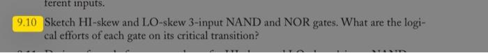 Solved 9.10 Sketch HI-skew and LO-skew 3-input NAND and NOR | Chegg.com