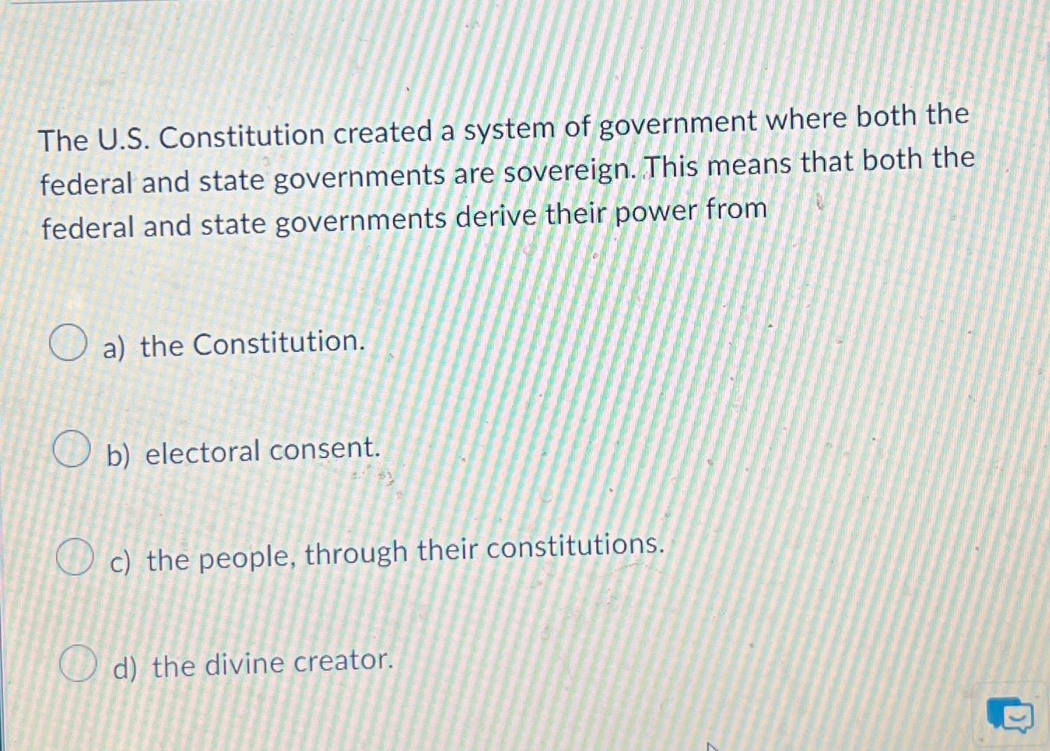 Solved The U.S. ﻿Constitution created a system of government | Chegg.com