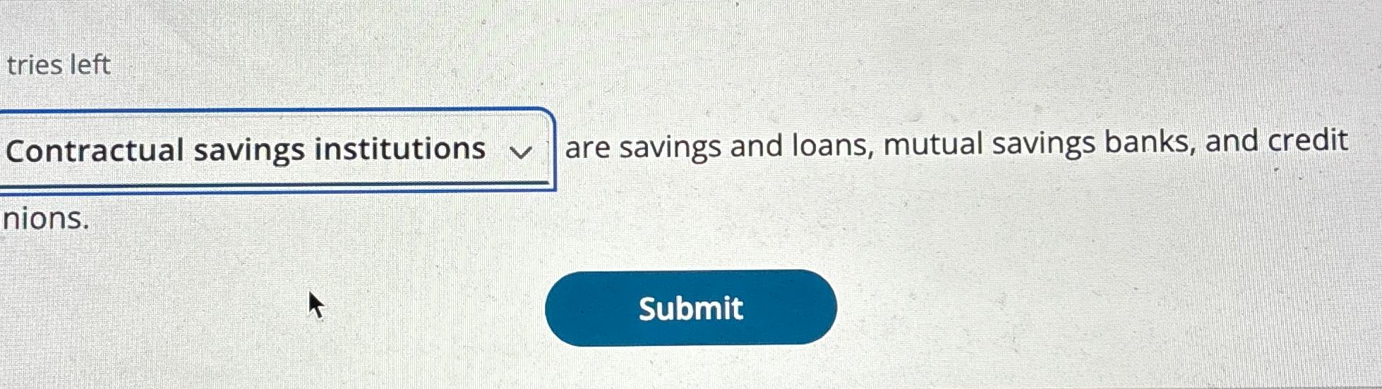 Solved tries leftContractual savings institutions vv ﻿are | Chegg.com