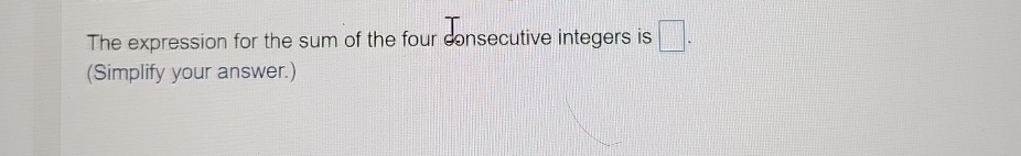Solved The expression for the sum of the four consecutive | Chegg.com