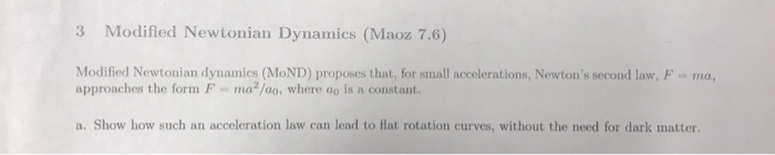Solved 3 Modified Newtonian Dynamics (Maoz 7.6) Modified | Chegg.com