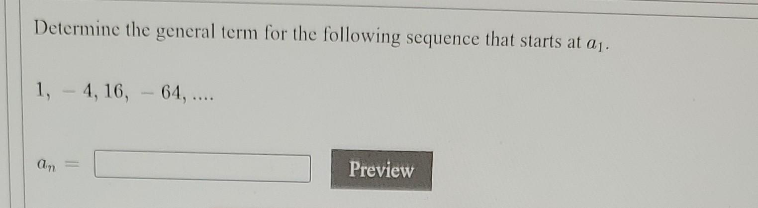 Solved Determine the general term for the following sequence | Chegg.com