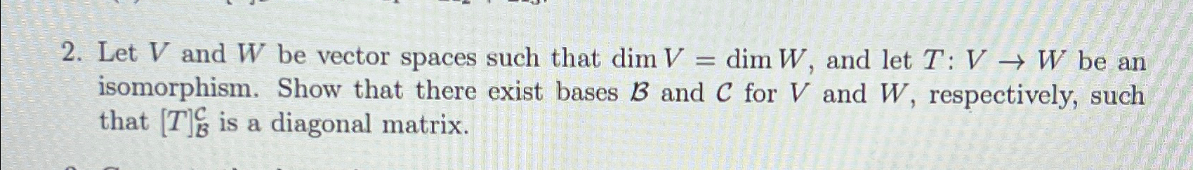 Solved Let V ﻿and W ﻿be vector spaces such that dimV=dimW, | Chegg.com