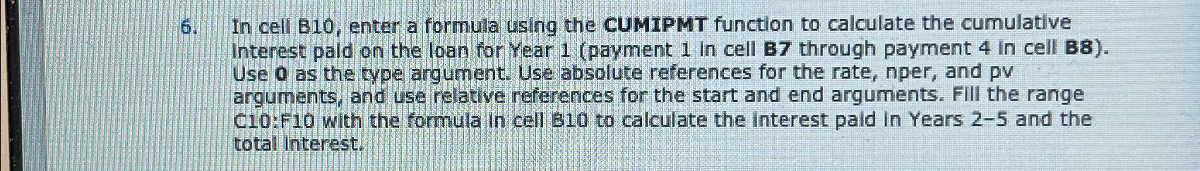 Solved In cell B10, ﻿enter a formula using the CUMIPMT | Chegg.com