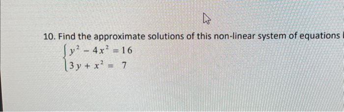 Solved 10. Find the approximate solutions of this non-linear | Chegg.com