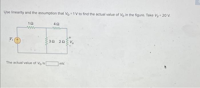 Solved Use linearity and the assumption that Vo =1V to find | Chegg.com