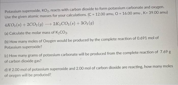 Solved Potassium superoxide, KO2, reacts with carbon dioxide | Chegg.com