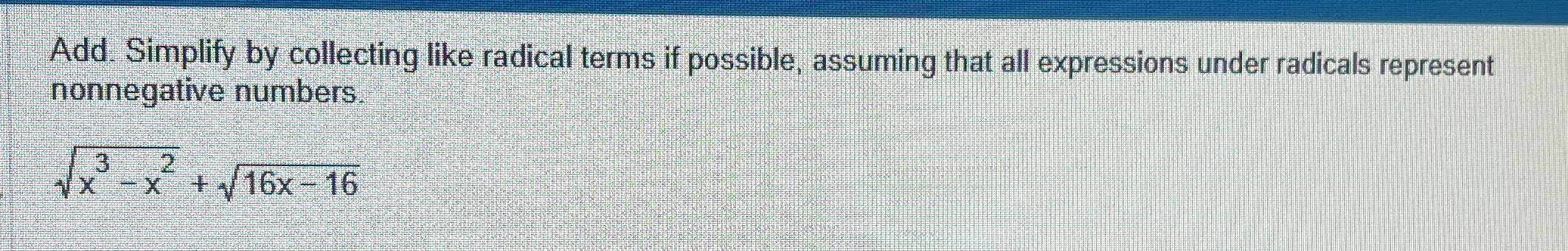 Solved Add. Simplify by collecting like radical terms if | Chegg.com