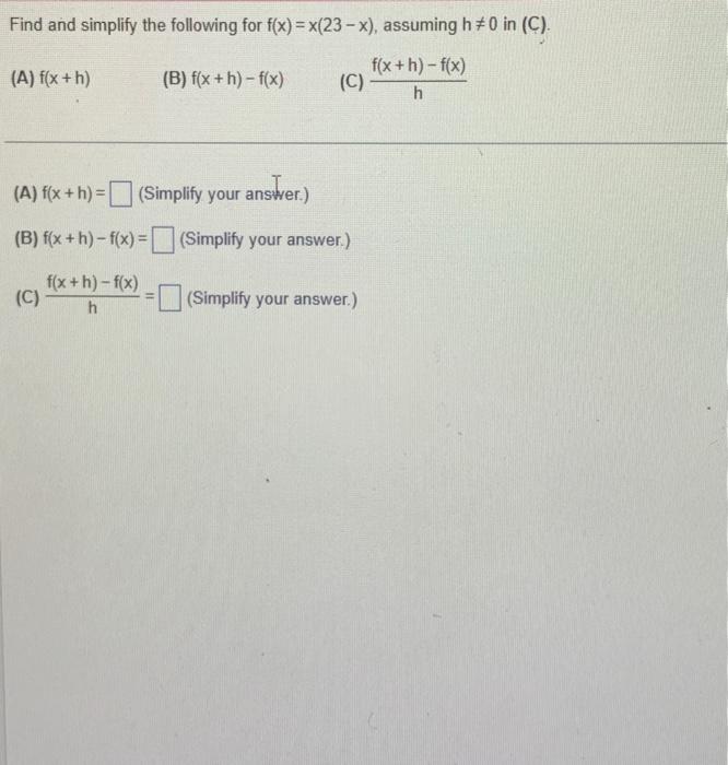 Solved Find and simplify the following for f(x) = x(23-x), | Chegg.com