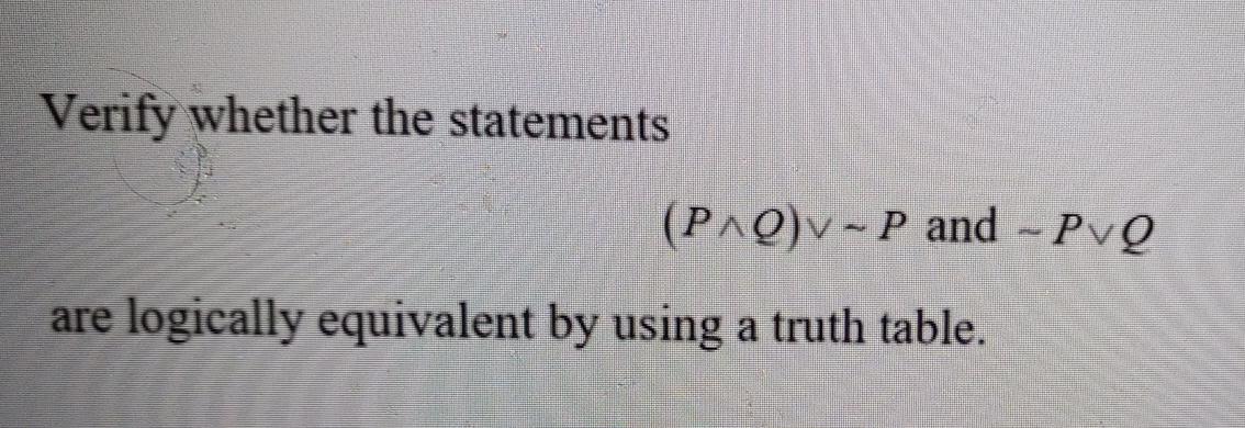 Solved Verify whether the statements (PAQ)v-P and - PvQ | Chegg.com