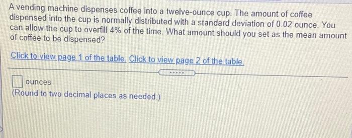 Solved A vending machine dispenses coffee into a | Chegg.com