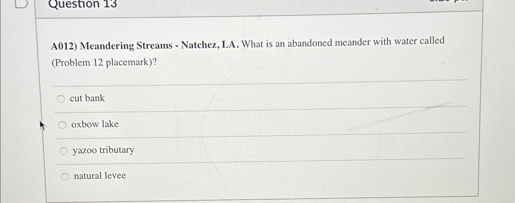 Solved Question 13A012) ﻿Meandering Streams - ﻿Natchez, LA. | Chegg.com