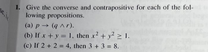 Solved 1. Give the converse and contrapositive for each of | Chegg.com