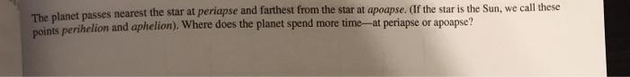 Solved The planet passes nearest the star at periapse and | Chegg.com