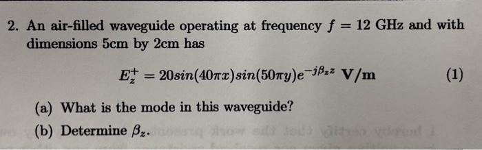 Solved 2. An air-filled waveguide operating at frequency | Chegg.com