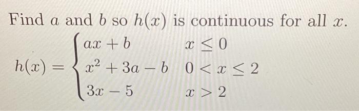 Solved Find a and b so h(x) is continuous for all x. | Chegg.com