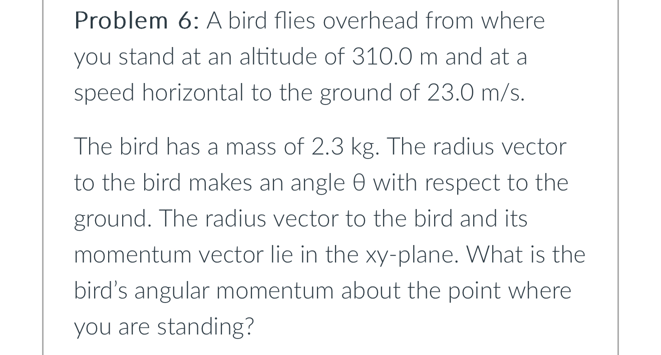 Solved Problem 6: A bird flies overhead from where you stand | Chegg.com