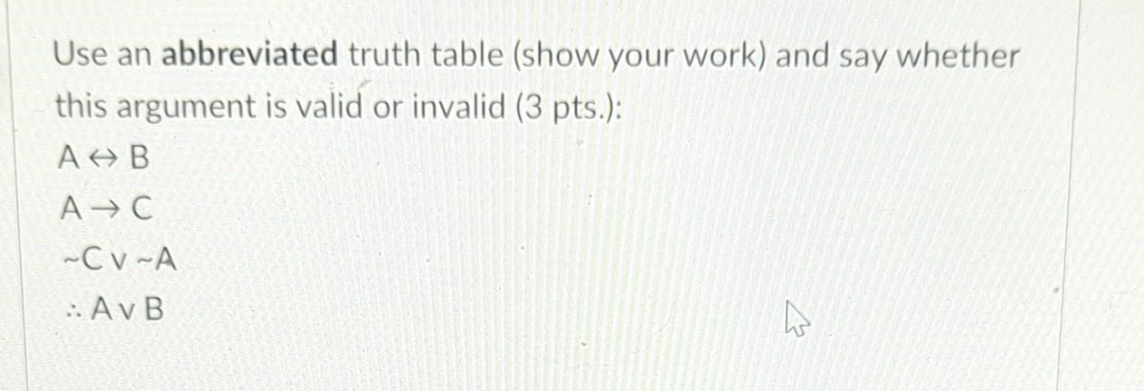Use an abbreviated truth table (show your work) and | Chegg.com