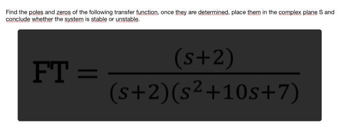Solved FT=(s+2)(s2+10s+7)(s+2) | Chegg.com
