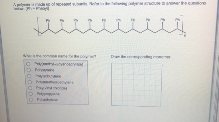 Solved A polymer is made up of repeated subunits. Refer to | Chegg.com