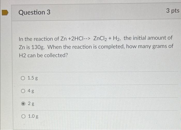 Solved in the reaction of Zn + 2HCl -> ZnCl2 + H2, the | Chegg.com