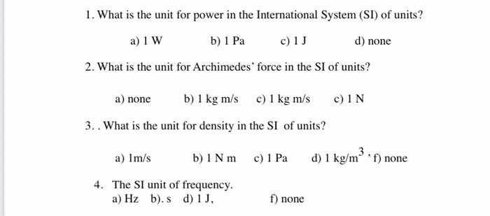 Solved 1. What is the unit for power in the International | Chegg.com