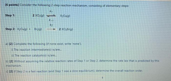 Solved [6 points] Consider the following 2-step reaction | Chegg.com
