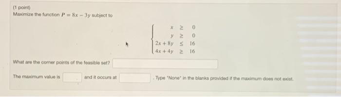 Solved (1 point) Maximize the function P = 8x - 3y subject | Chegg.com