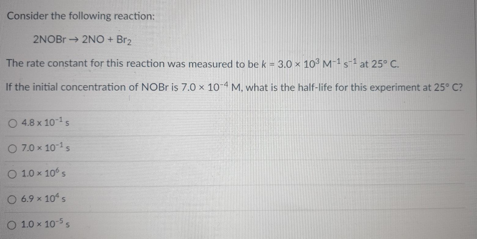 Solved Consider the following reaction: 2NOBr → 2NO + Bry | Chegg.com