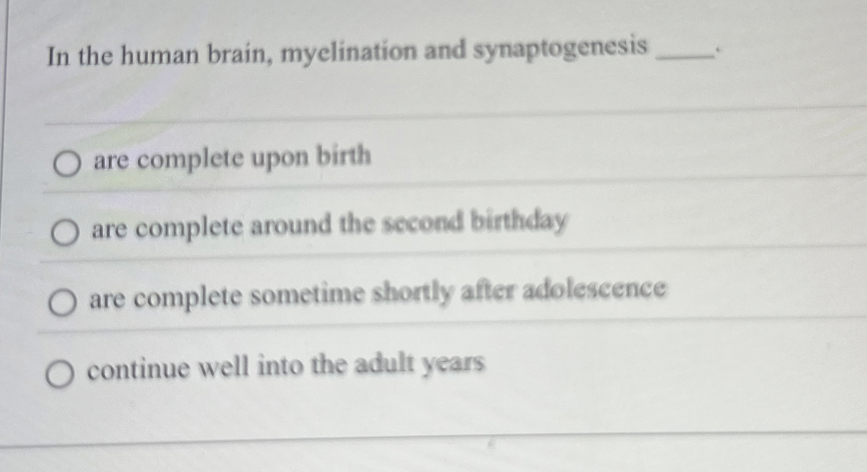 Solved In The Human Brain Myelination And Synaptogenesisare