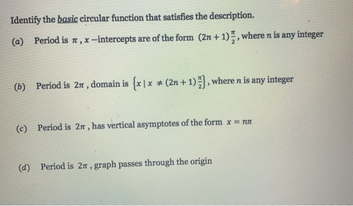 Solved Identify the basic circular function that satisfies | Chegg.com