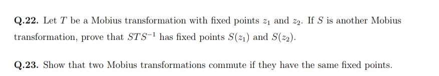 Q.22. ﻿Let T ﻿be a Mobius transformation with fixed | Chegg.com
