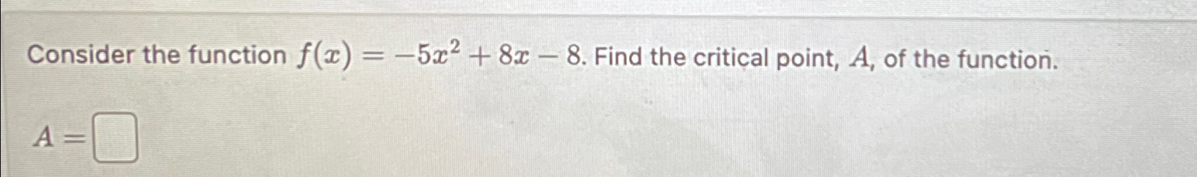 Solved Consider the function f(x)=-5x2+8x-8. ﻿Find the | Chegg.com