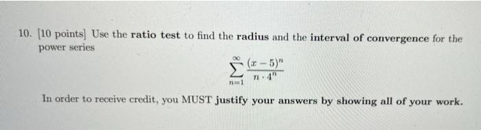 Solved 10. (10 points Use the ratio test to find the radius | Chegg.com