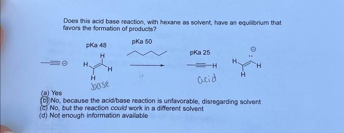 Solved Does this acid base reaction, with hexane as solvent, | Chegg.com