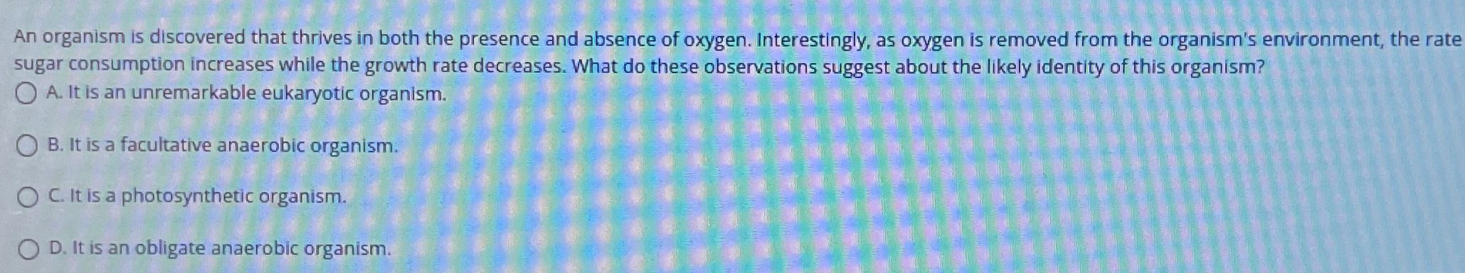 Solved An organism is discovered that thrives in both the | Chegg.com