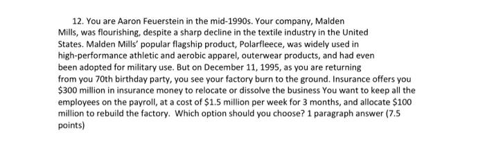 Solved 12. You are Aaron Feuerstein in the mid-1990s. Your | Chegg.com